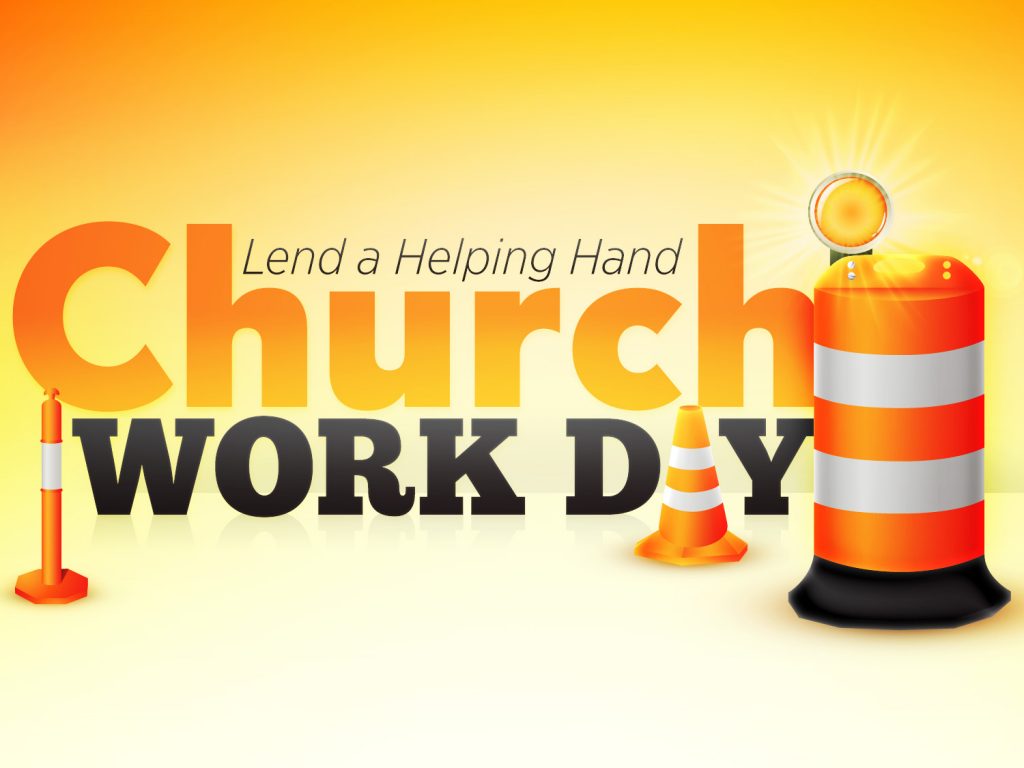 All Church Work Day Lehigh Baptist Church All Church Work Day Lehigh Baptist Church